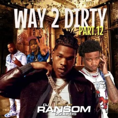 DJ Ransom Dollars - Way 2 Dirty 12 | MIXCD KINGDOM