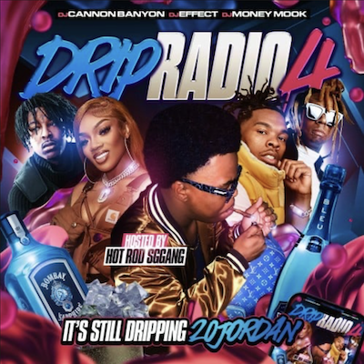 DJ Cannon Banyon, DJ Effect, DJ Money Mook - Drip Radio 4: It's Still ...